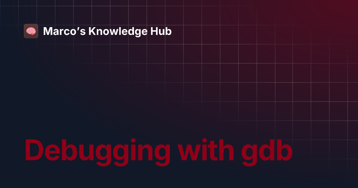 Debugging with gdb | Marco’s Knowledge Hub